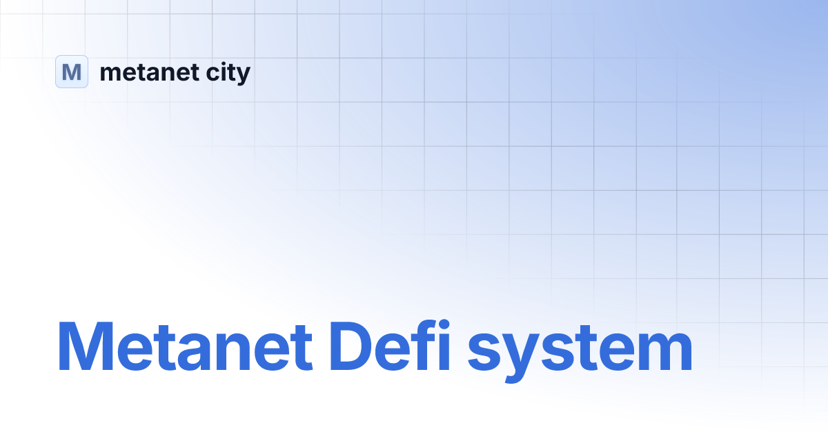 Metanet Defi system | metanet city